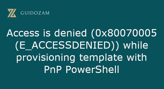 Access is denied (0x80070005 (E_ACCESSDENIED)) while provisioning ...